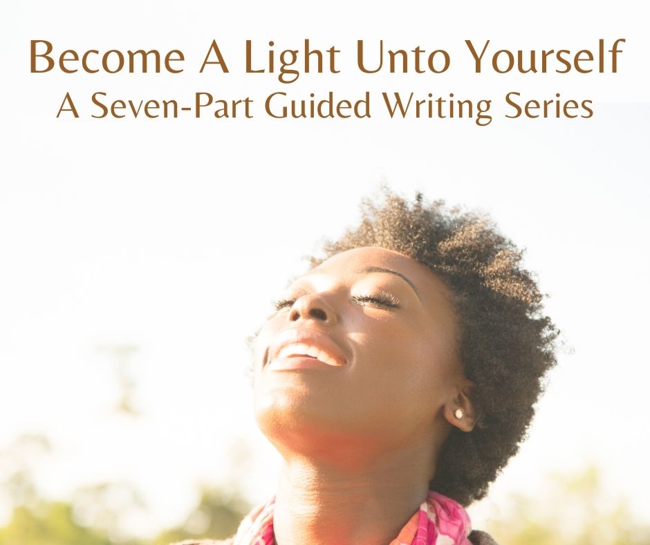 Become A Light Unto Yourself Guided Writing Series - Mark Matousek